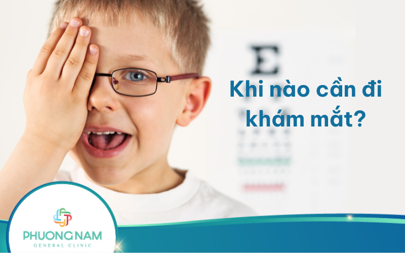 Khi nào cần đi khám mắt? Và tằm quan trọng của việc khám mắt